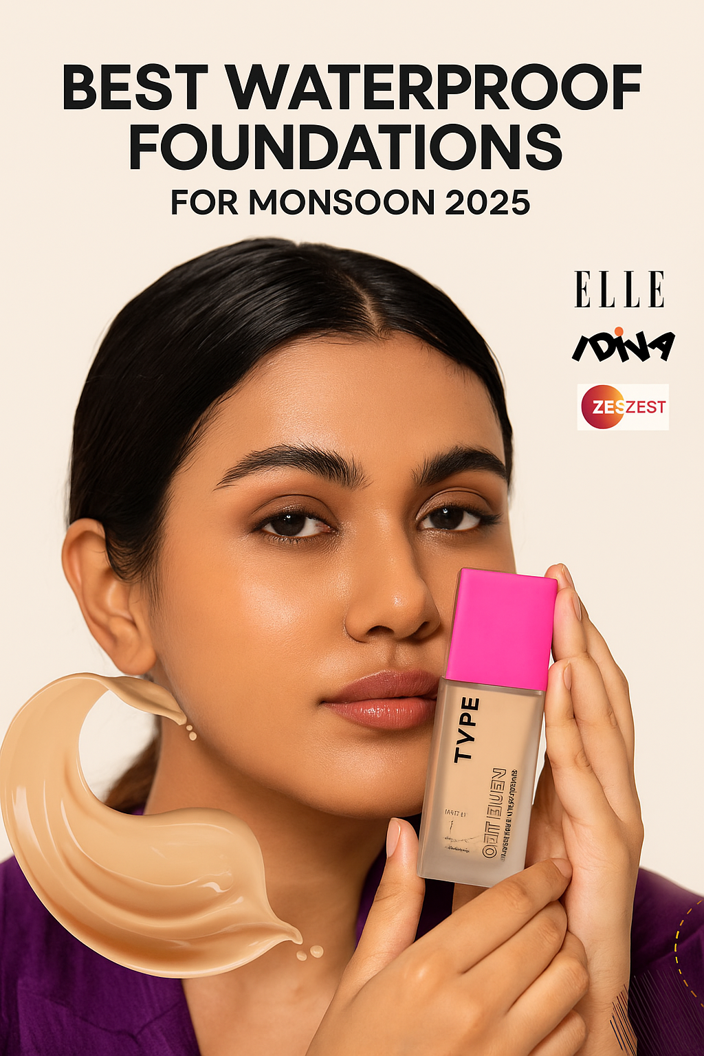 Waterproof Foundations for Monsoon 2025 | Type Beauty