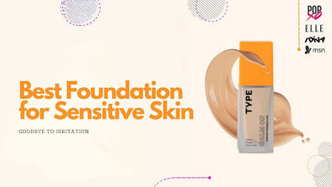 Best Foundations for Dry & Sensitive Skin – Type Beauty
