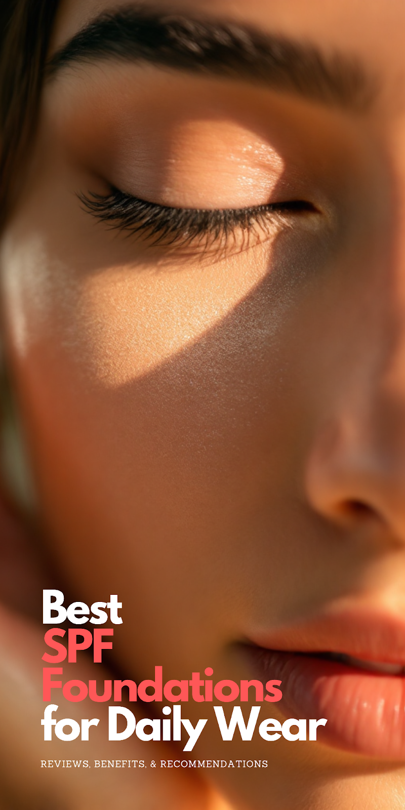 Best SPF Foundations for Daily Wear: Reviews & Benefits – Type Beauty