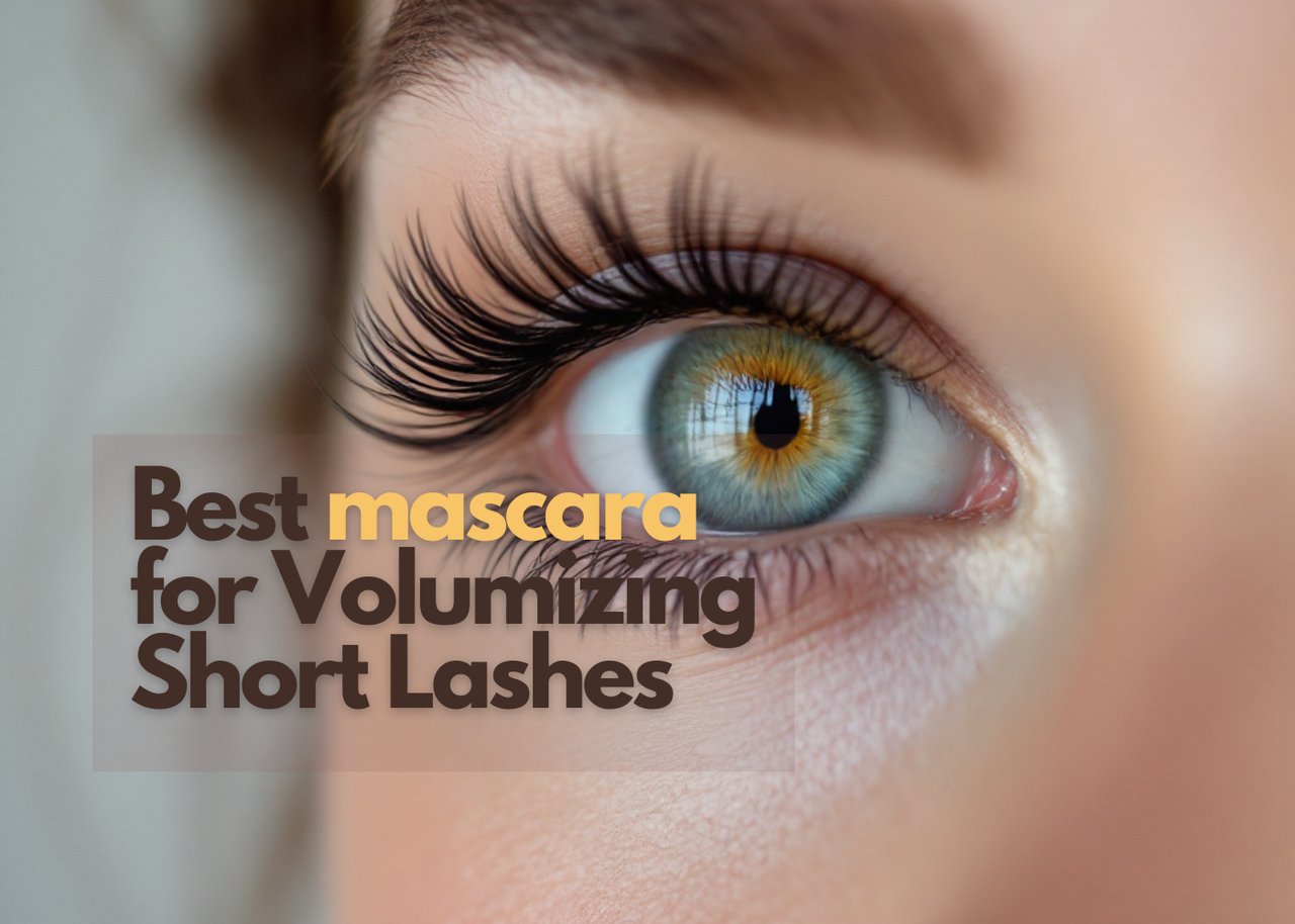 Best mascara for Volumizing Short Lashes – Type Beauty