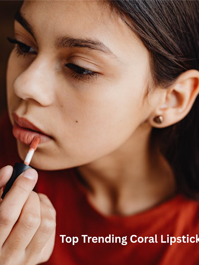 Top Trending Coral Lipsticks for Indian Skin in 2025 – Type Beauty